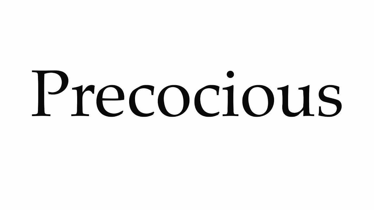 How to Pronounce Precocious - YouTube