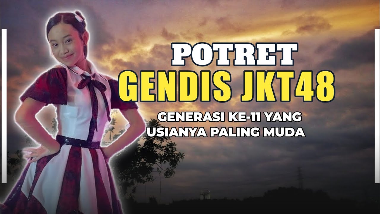 Potret Gendis JKT48 | Generasi Ke -11 Yang Usianya Paling Muda - YouTube