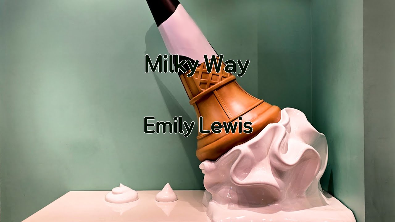 Emily Lewis - Milky Way - YouTube