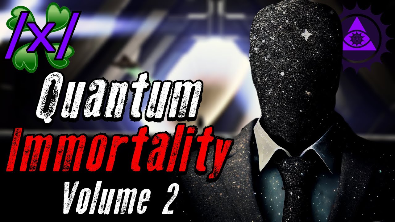 Quantum Immortality Volume 2 | 4chan /x/ Reality Shift Greentext Stories Thread - YouTube