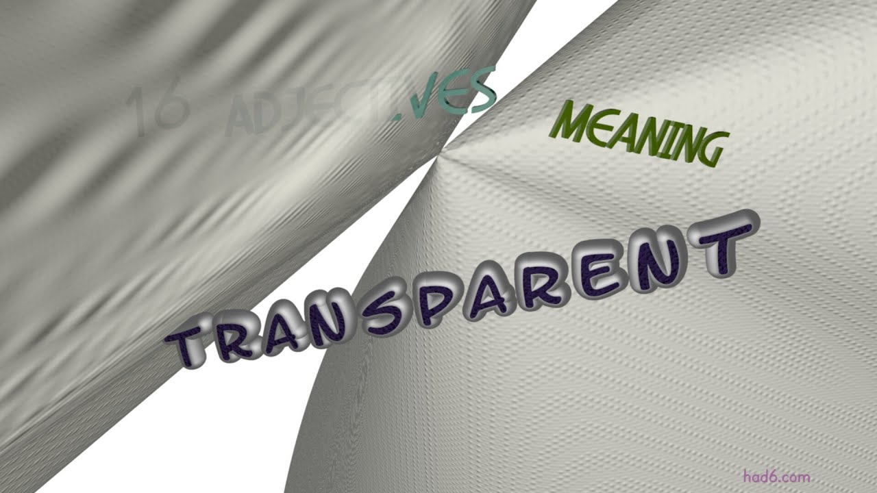 transparent - 18 adjectives having the meaning of transparent (sentence ...