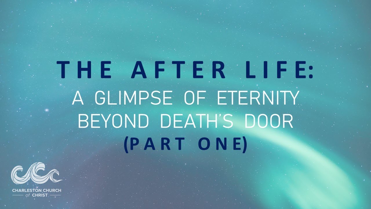 The After Life (Part One): A Glimpse of Eternity Beyond Death's Door ...