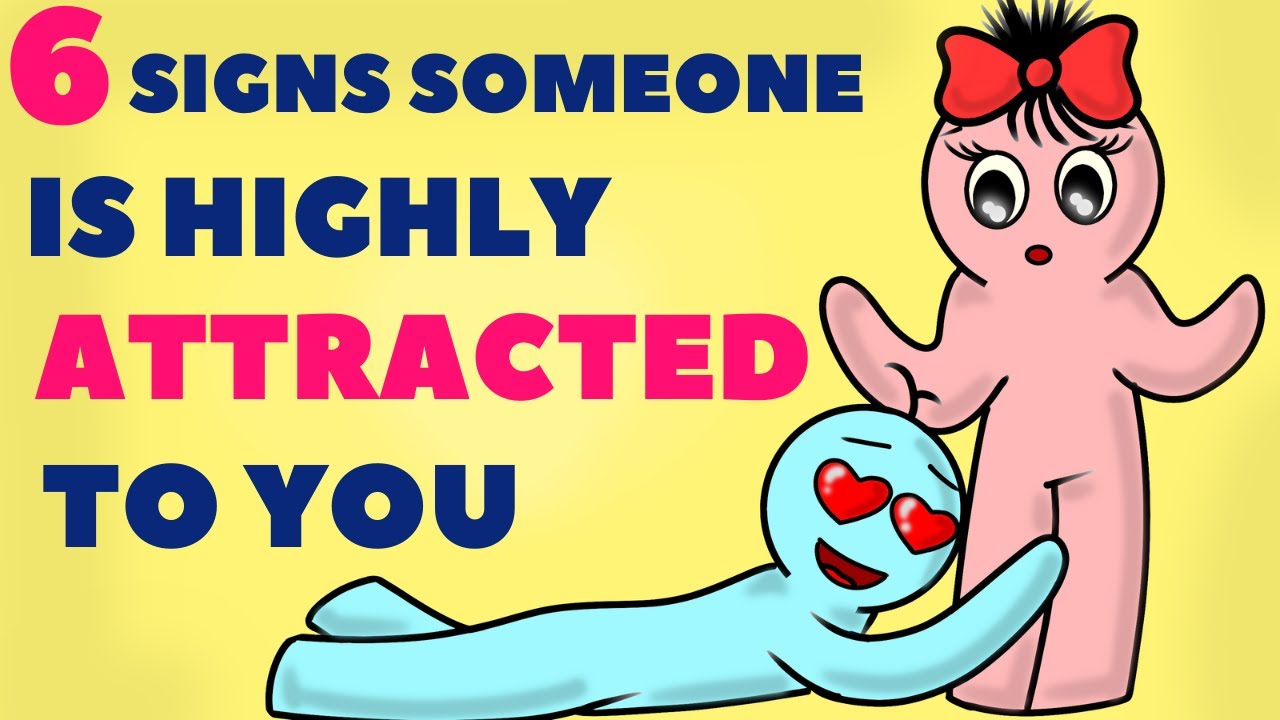 6 Signs Someone Is Highly Attracted To You | psychology - YouTube