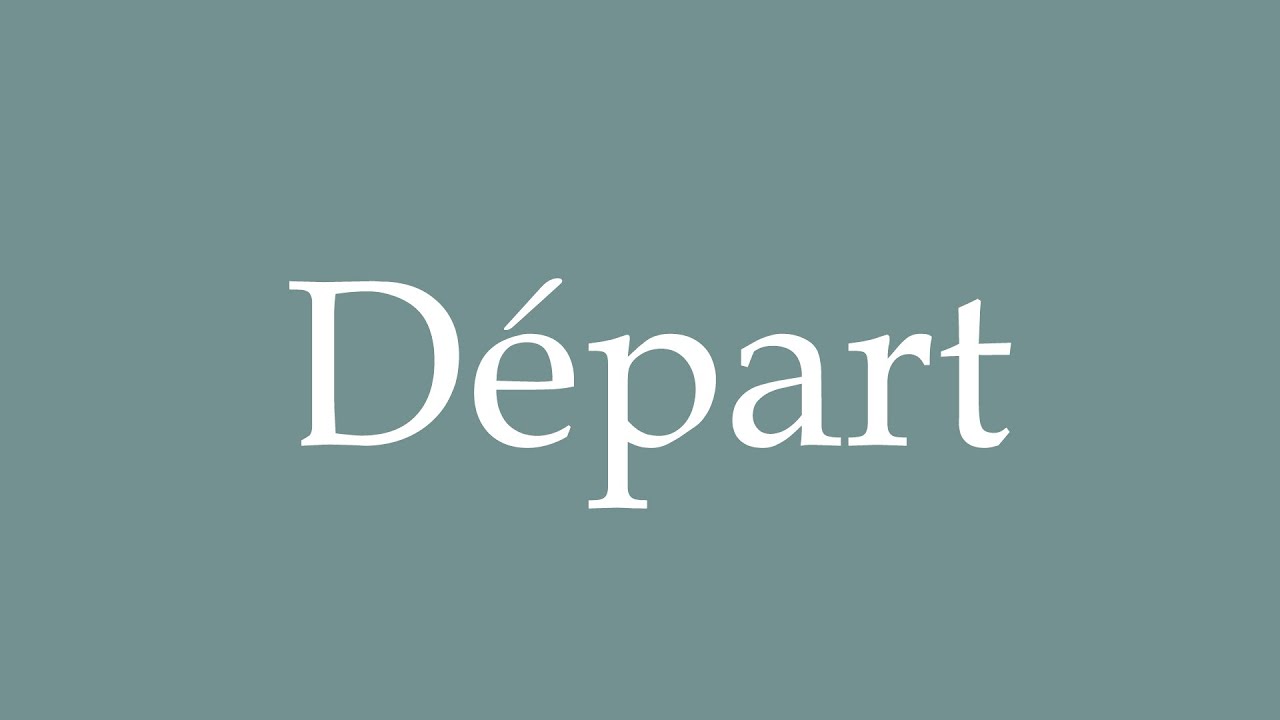 How to Pronounce ''Départ'' (Departure) Correctly in French - YouTube