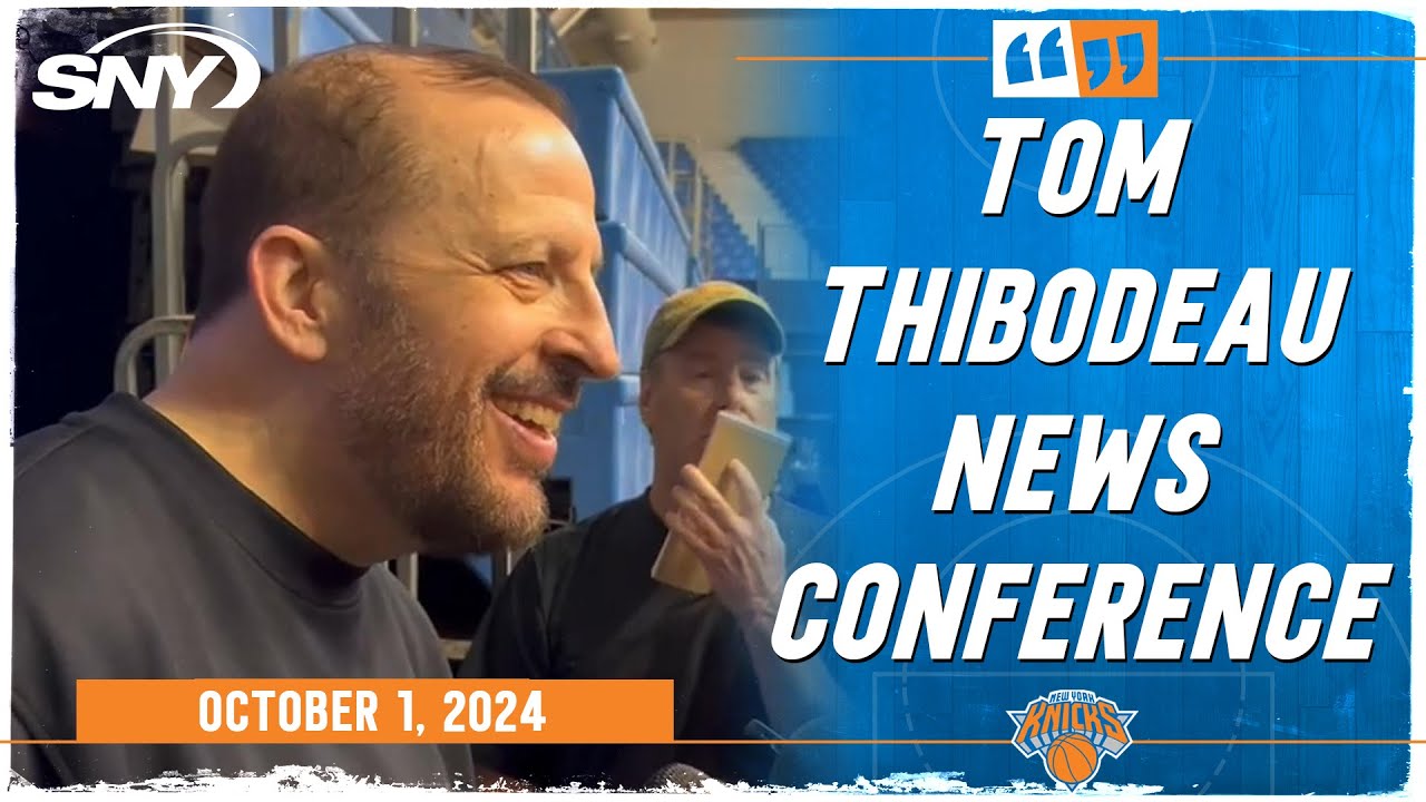 Tom Thibodeau on Knicks' conditioning after summer away: 'You know I'm ...