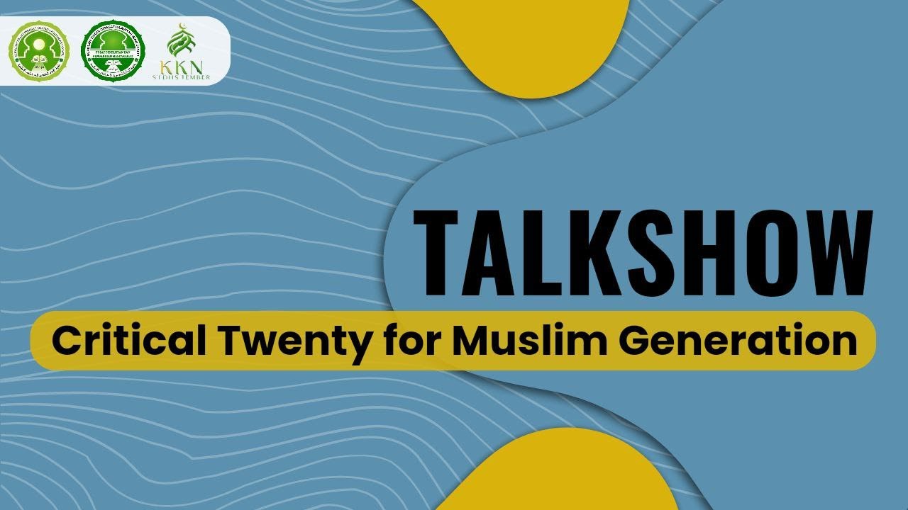 Talk Show Critical Twenty for Muslim Generation bersama Ustazah ...