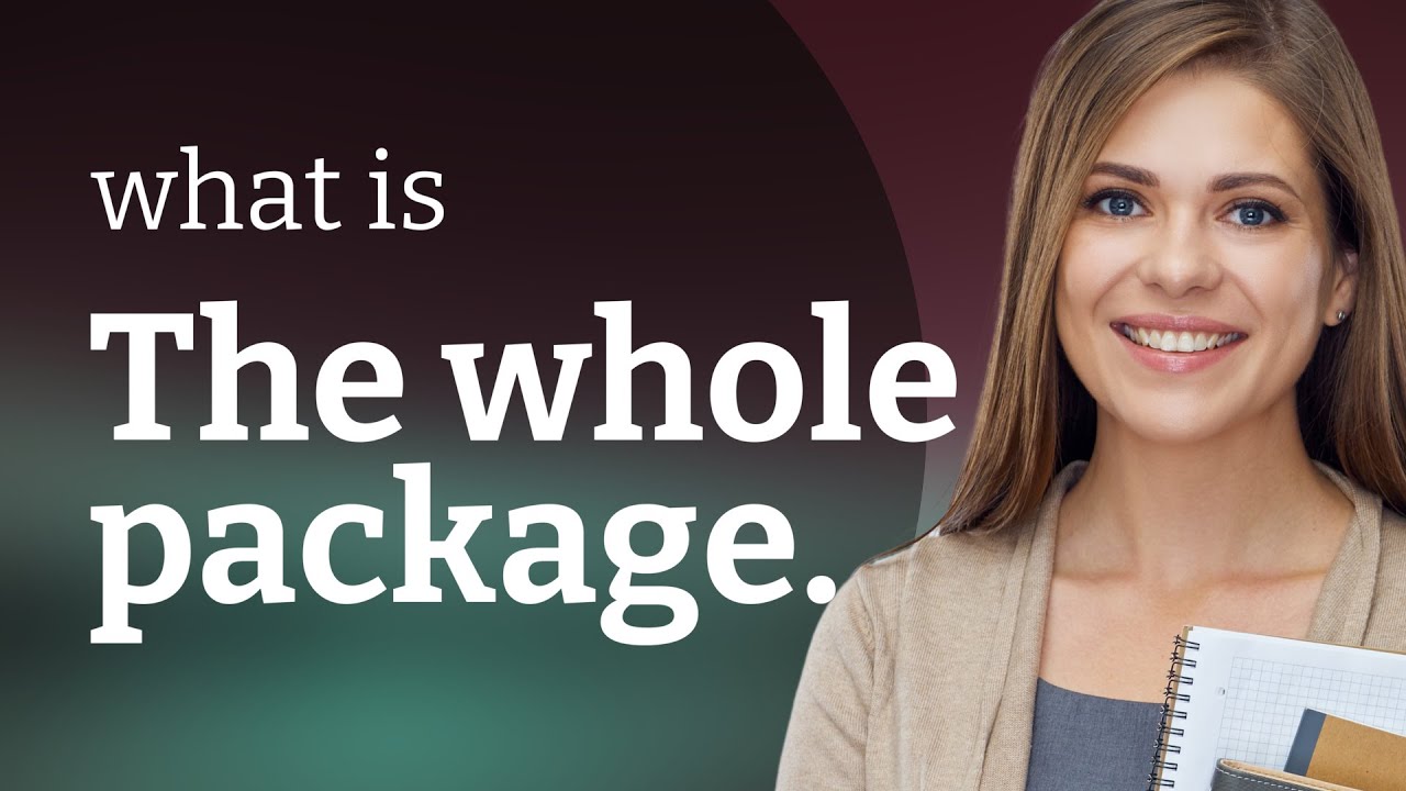 Unwrapping "The Whole Package": A Guide to Understanding and Using the ...