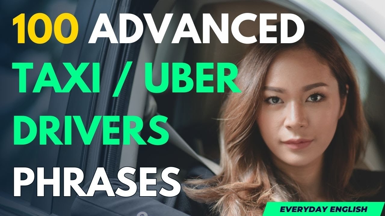 Advanced 100 English Sentences for Taxi/Uber Drivers to Improve Customer Service - YouTube