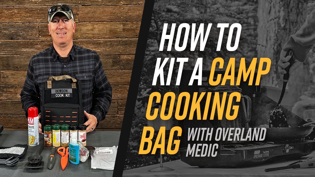 How To Kit A Cooking Bag w/ @OverlandMedic - YouTube