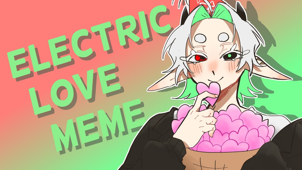 ELECTRIC LOvE / meme [3/3 My Birthday] - YouTube