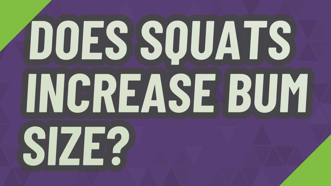 does-squats-increase-bum-size-youtube