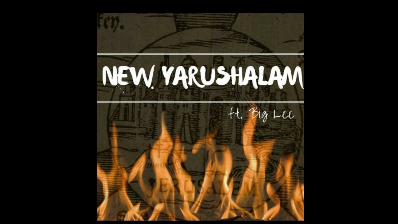 New Yarushalam (ft. Big Lee) - YouTube