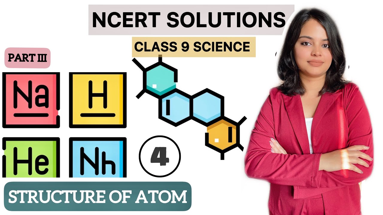 NCERT Solutions Class 9 Science Chapter 4: Structure Of Atom - YouTube