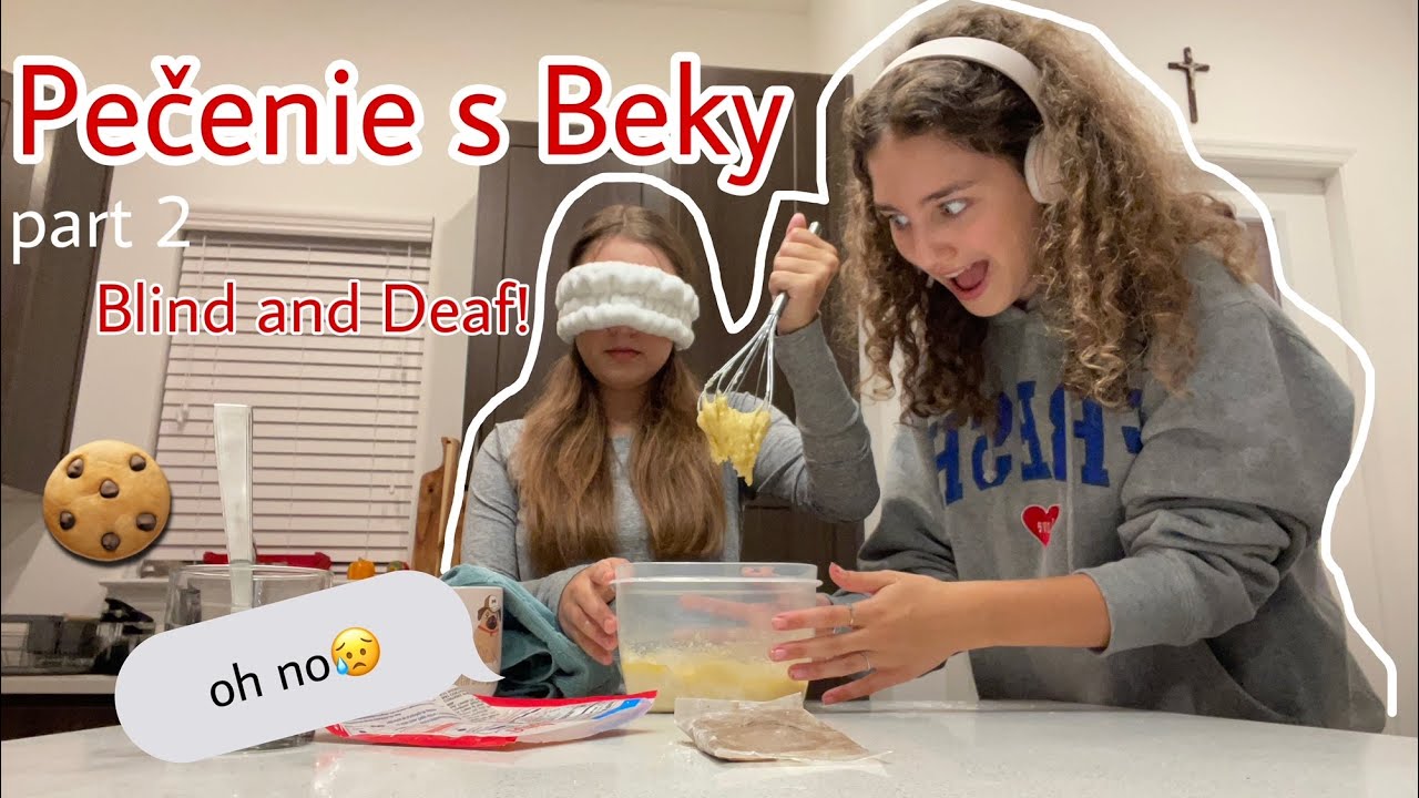 Pečenie s Beky PART 2 | DEAF and BLIND - YouTube
