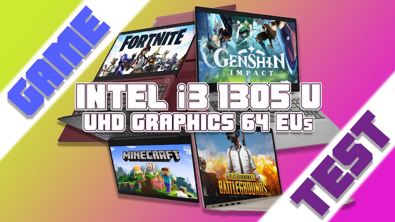 Test in Games Intel i3 1305u UHD Graphics 64EUs | PUBG Fortnite ...