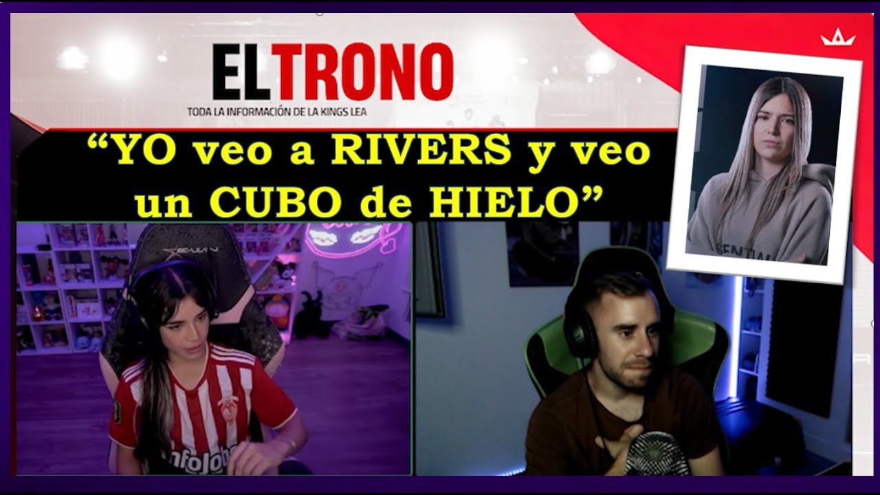 EL TRONO "Yo veo a RIVERS y VEO un CUBO DE HIELO" charla con ...
