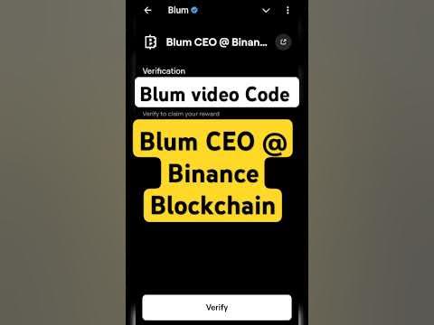 Blum CEO @ Binance Blockchain Blum Verify Code | Blum today Video Code | #blumverifycode #blum # ...