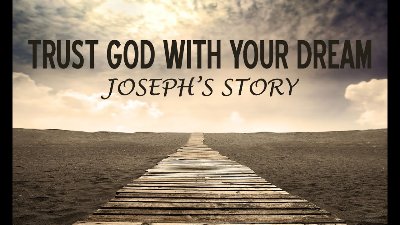 Trust God With Your Dream Genesis 37 12 36 Life Church St Louis
