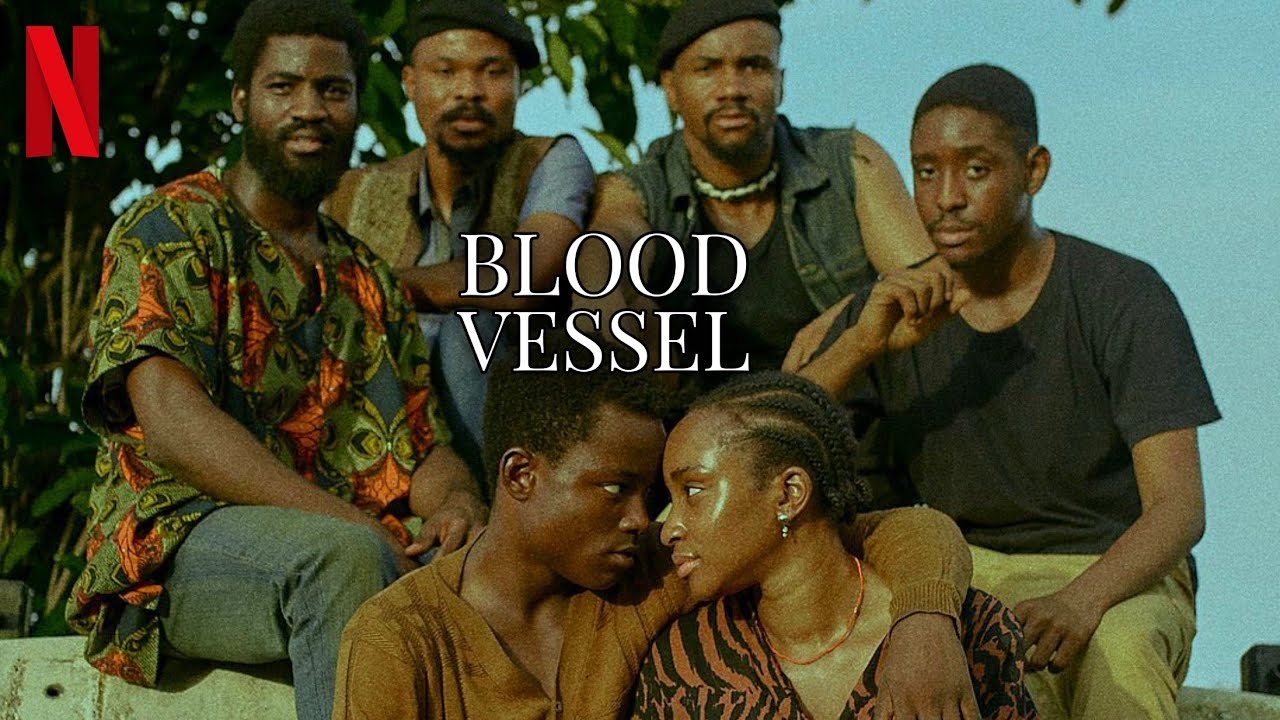 BLOOD VESSEL Netflix Nigerian Movie Expectations & Where to Download ...
