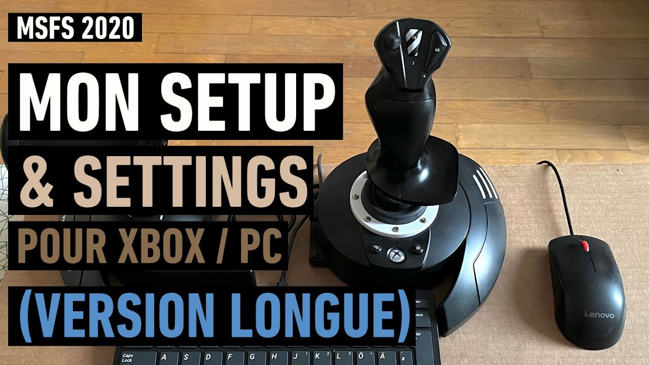 Mon setup & settings MSFS 2020 pour Xbox/PC - YouTube