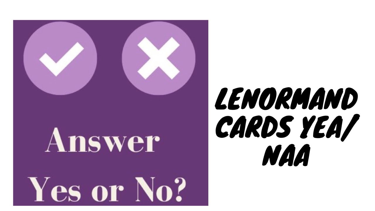 Yes/No answer technique by the Lenormand cards for beginners and ...