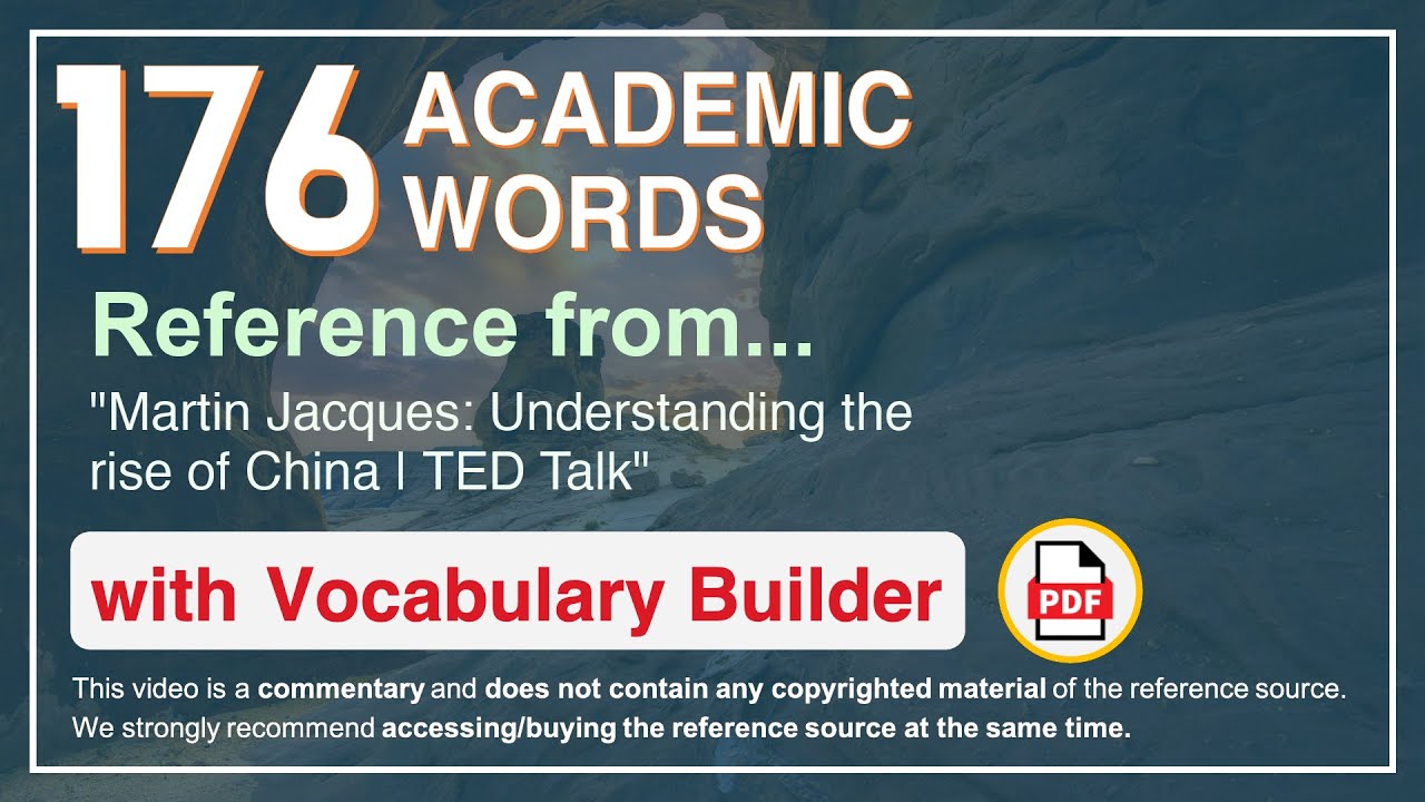 176 Academic Words Ref from "Martin Jacques: Understanding the rise of ...