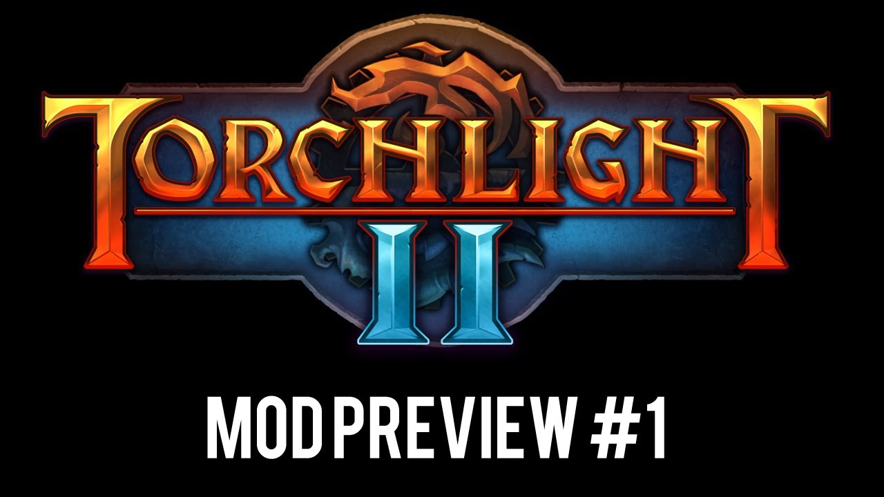 Torchlight 2 Mod Preview Week #1 - YouTube