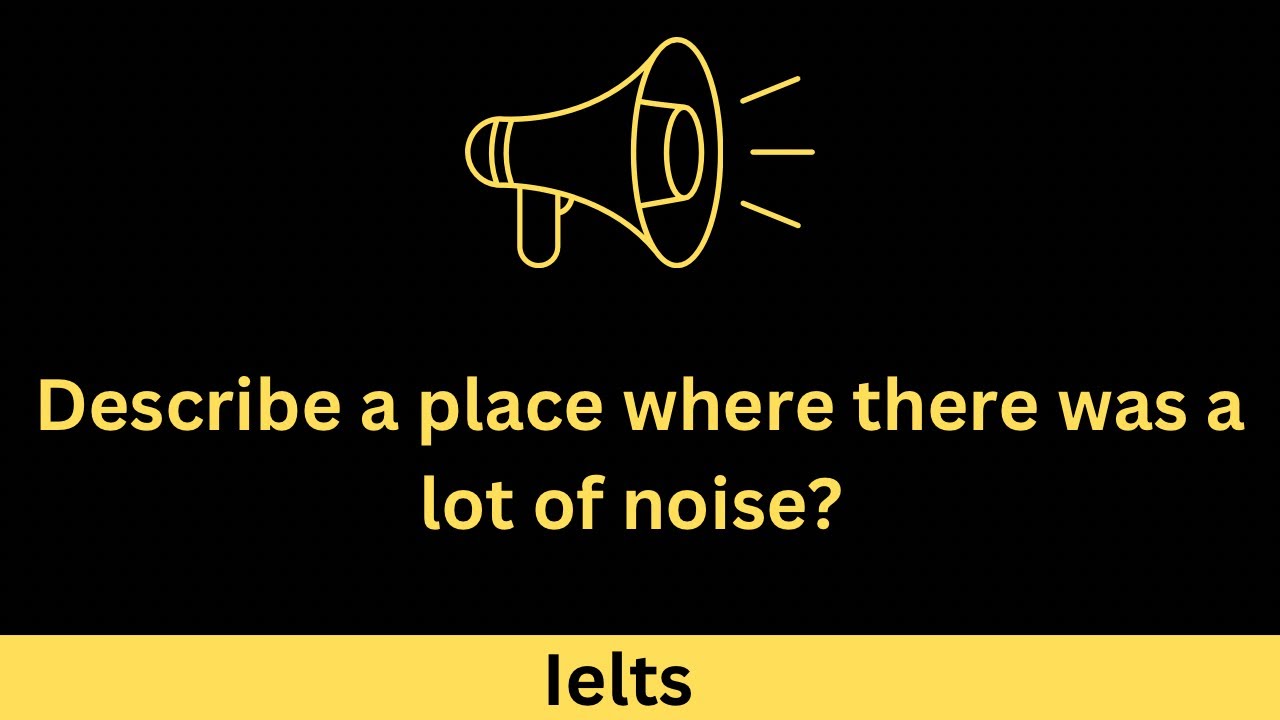 Describe A Place Where There Was A Lot Of Noise YouTube describe-a-place-where-there-was-a-lot-of-noise-youtube