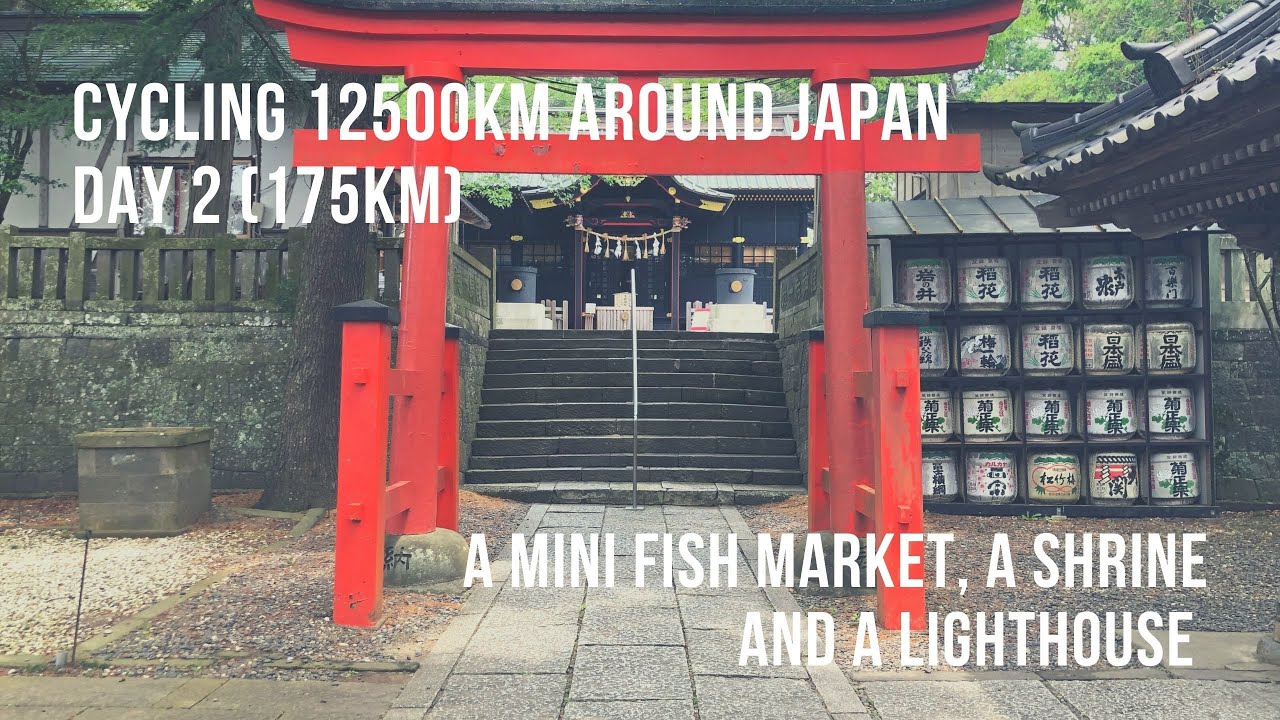 Day 2: A Mini Fish Market, a Shrine and a Lighthouse (175km) | My ...