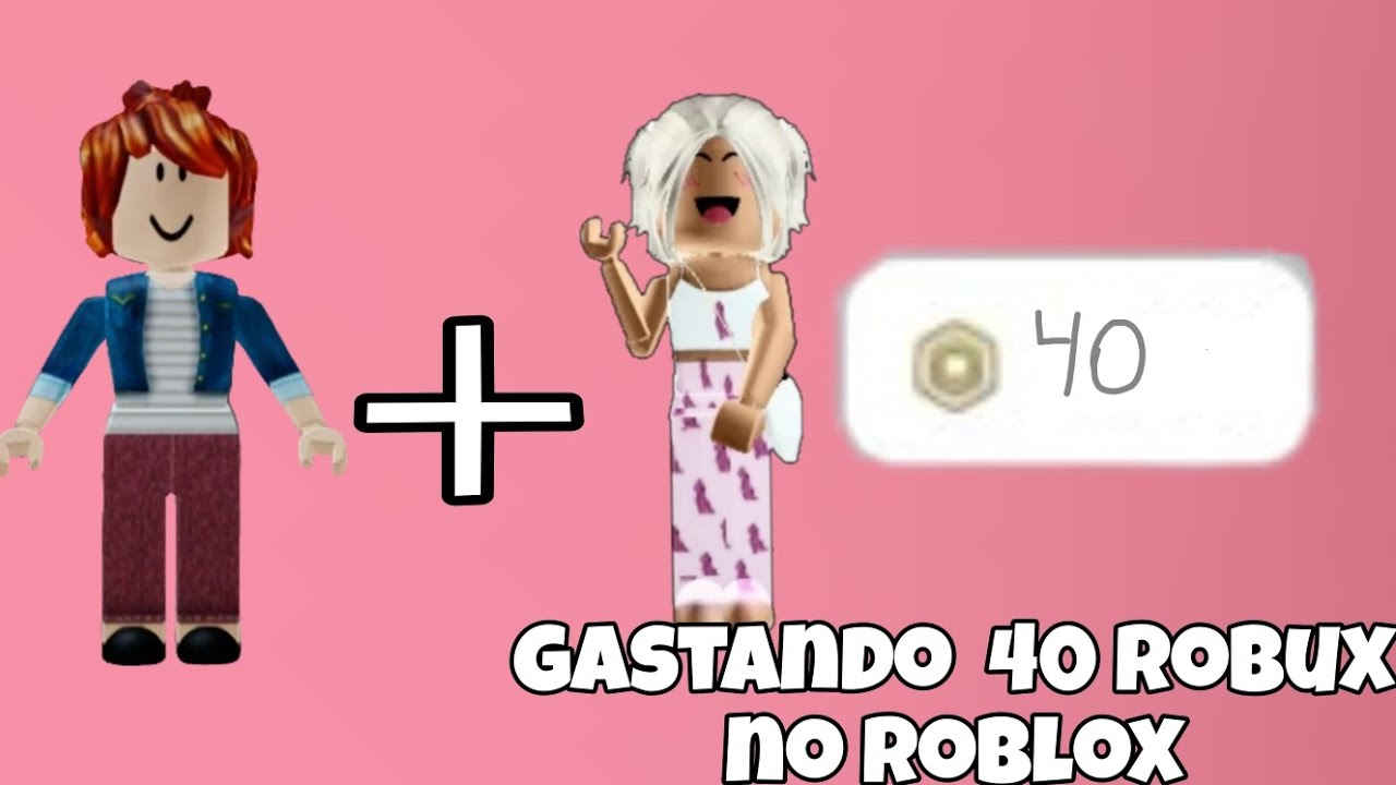 gastando 40 robux - YouTube