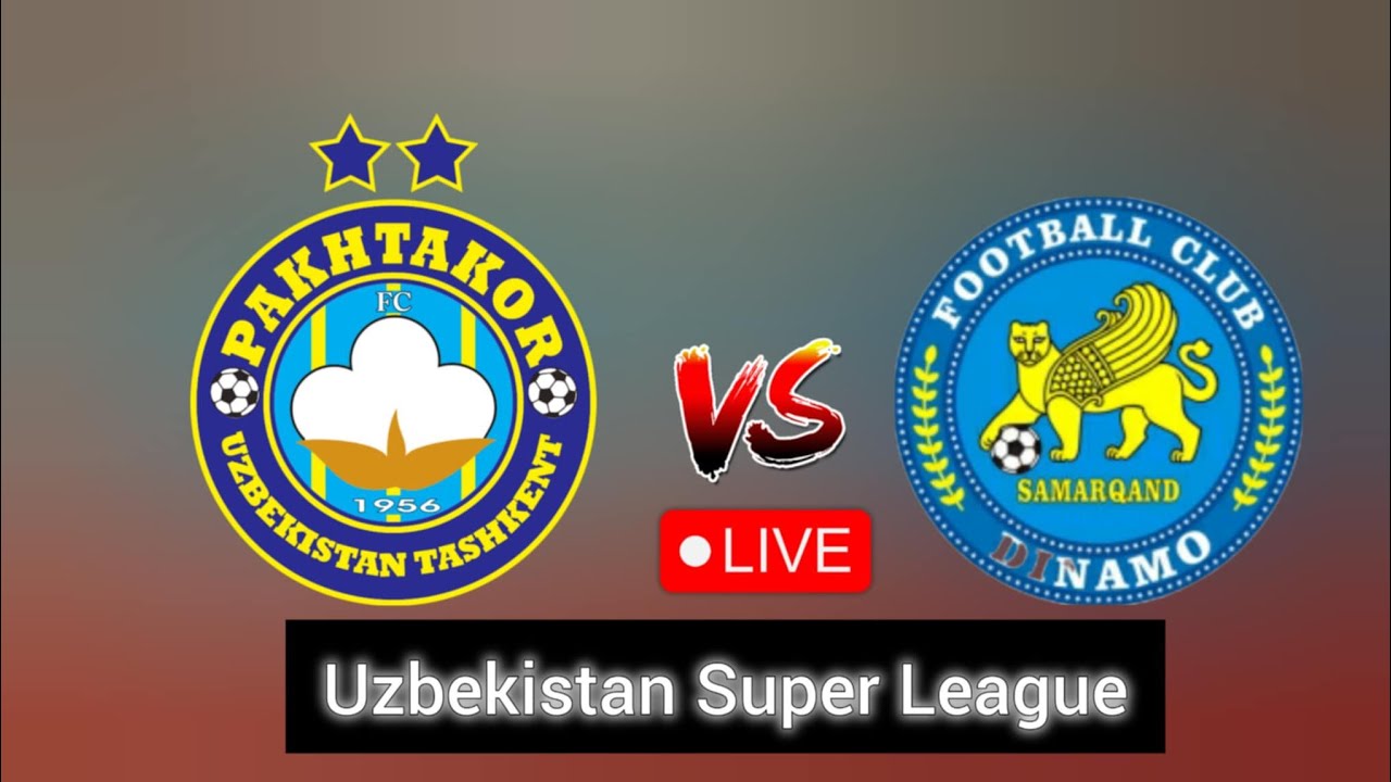 Pakhtakor vs Dinamo Samarqand Uzbekistan Super League football live ...