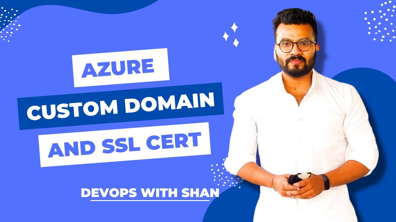 Azure Custom Domain and SSL Cert | Shantanu Das - YouTube