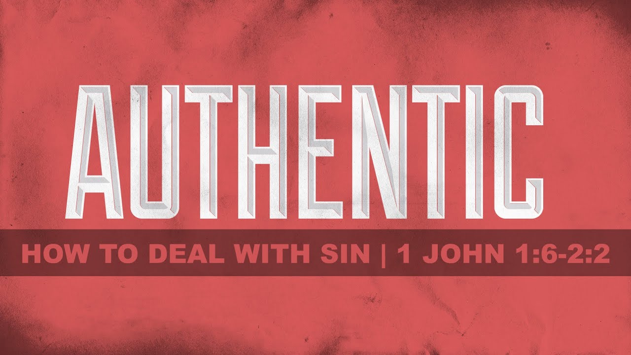 Authentic: How To Deal With Sin - YouTube