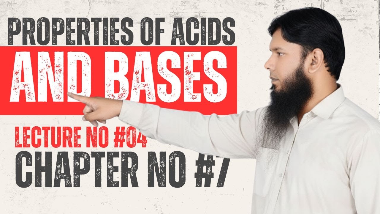 Properties of Acids and bases | Chapter 7 | Lecture No 4 | Class 9 ...