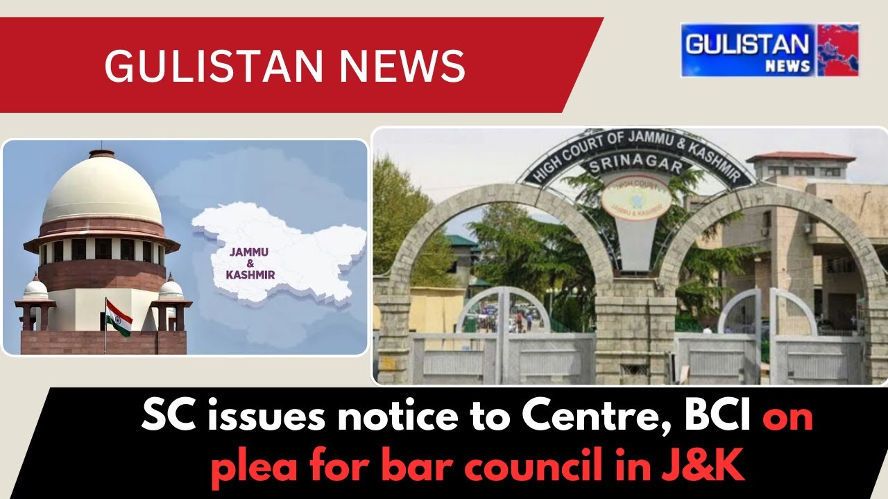 SC issues notice to Centre, BCI on plea for bar council in J&K - YouTube