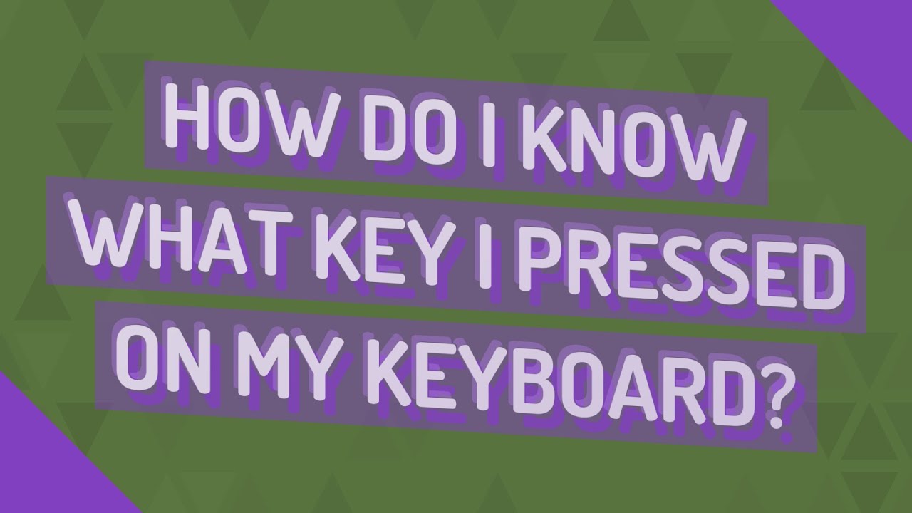 How Do I Know What Key I Pressed On My Keyboard YouTube How Do I Know What Key I Pressed On My Keyboard YouTube