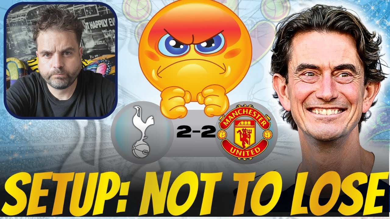 😤 ANGRY RANT! We're Always Setup NOT TO LOSE! Tottenham 2 2 Man United ...