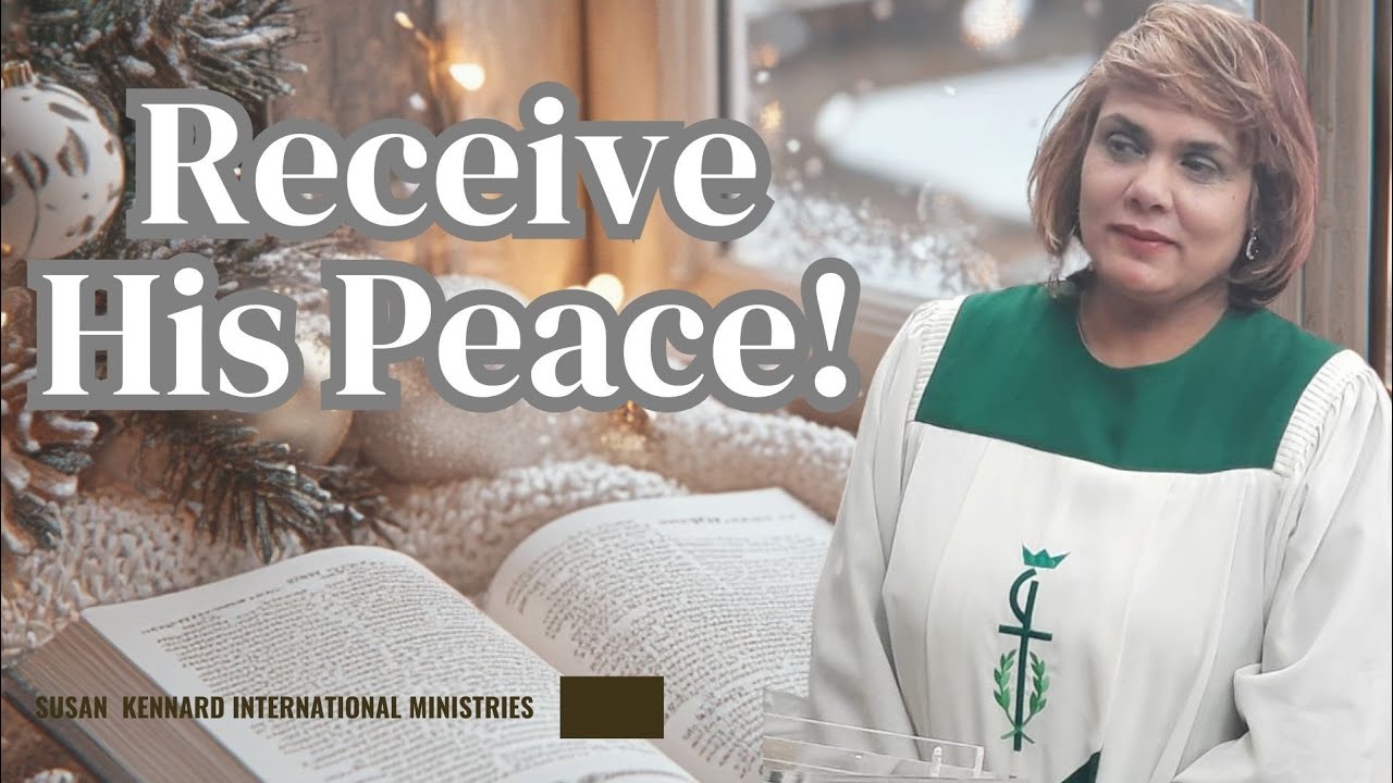 Receive His Peace! | Dr. Susan Kennard | Healing Center Family Church ...