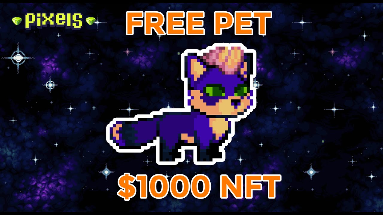 Get Free $1000 NFT Pet In Pixels | How To Get Free Pet In Pixels | Pixels Pet Event - YouTube