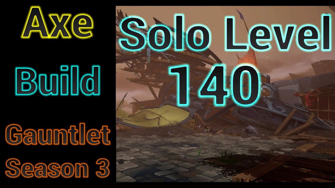 Level 121-140 Solo Axe Master Build For Gauntlet Season 3 - Dauntless ...