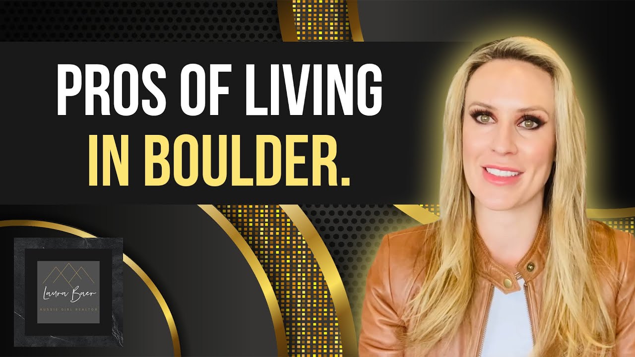 Pros of living in Boulder with Laura Baer - Aussie Girl Realtor - YouTube
