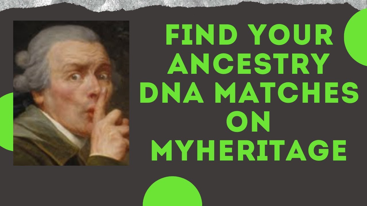 Find your Ancestry DNA Matches on MyHeritage - YouTube