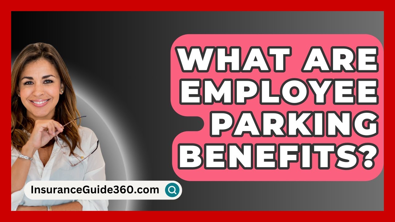 What Are Employee Parking Benefits? - InsuranceGuide360.com - YouTube