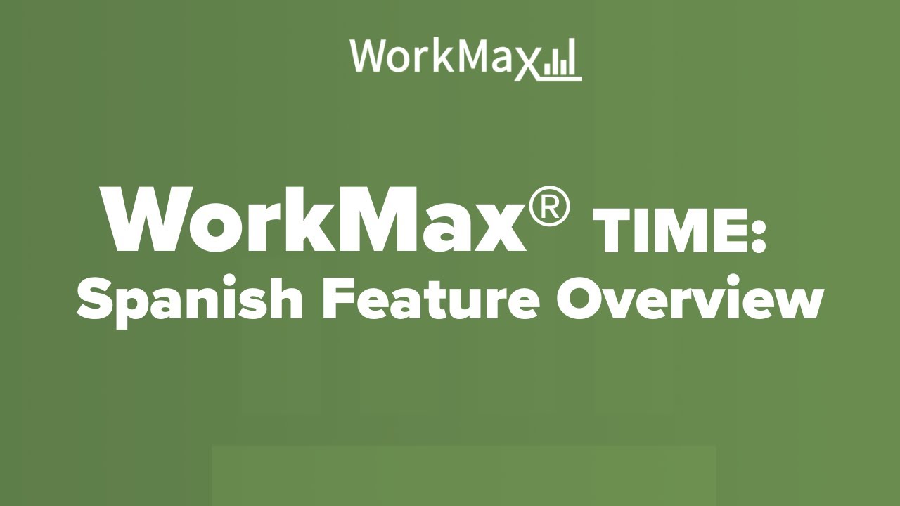 WorkMax® TIME: Spanish Feature Overview - YouTube
