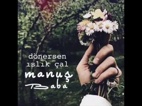 Banuş Baba - Dönersen islik çal