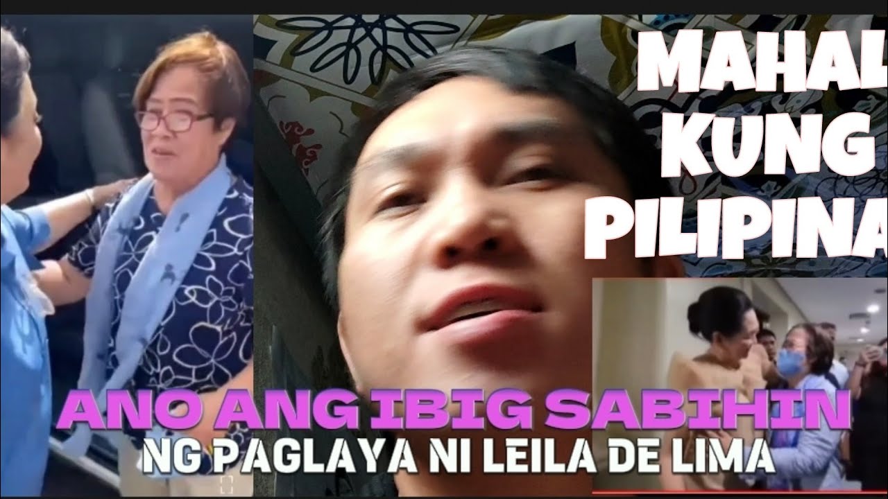 ANO ANG IBIG SABIHIN NG PAGLAYA NI LEILA DE LIMA - YouTube