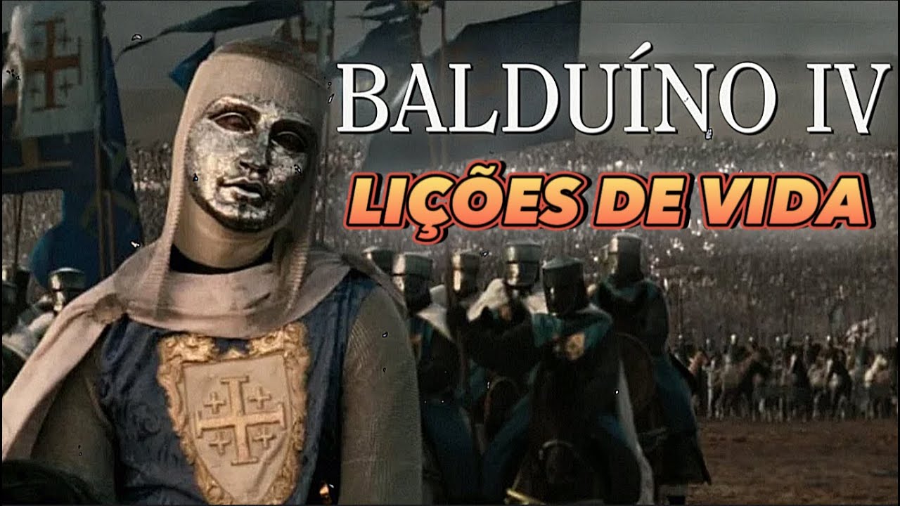 Lições De Vida Do Rei Balduíno IV de Jerusalém - YouTube