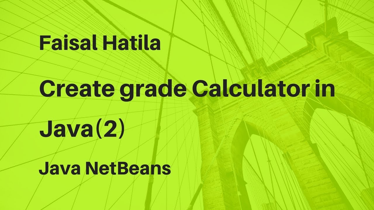 How To Create Grade Calculator In Java2 YouTube How To Create Grade Calculator In Java2 YouTube