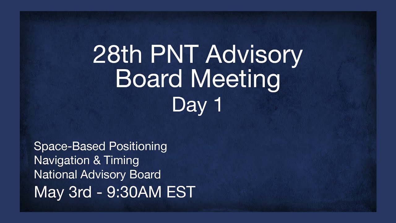 28th PNT Advisory Board Meeting (Day 1) - YouTube