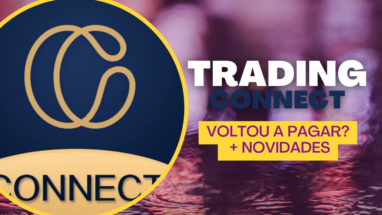 TRADING CONNECT - VOLTOU A PAGAR? + NOVIDADES - YouTube